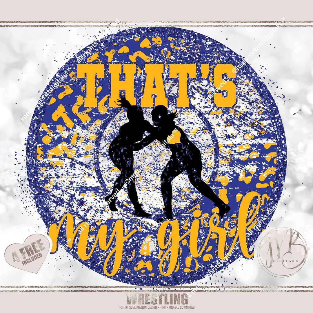 GIRL Wrestling Sublimation T-shirt Design PNG Download that's My Girl ...