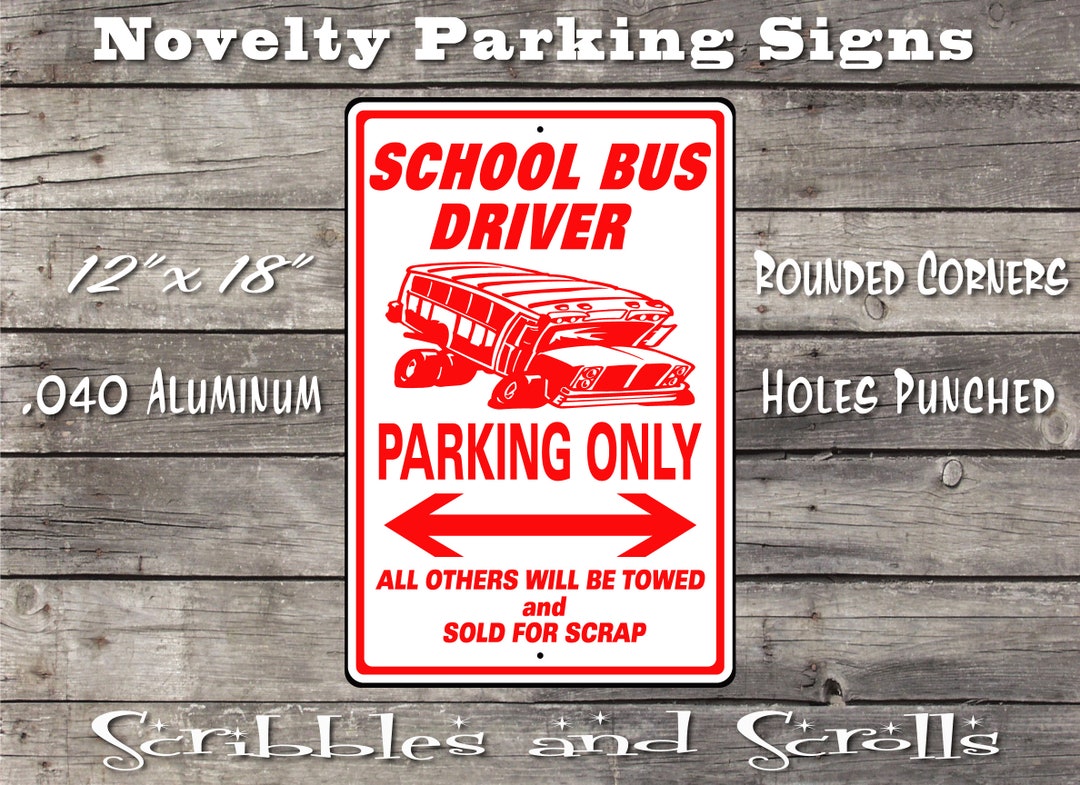 School Bus Driver Parking Sign Sign, Hot Rod, Mancave, Garage, Bar for ...