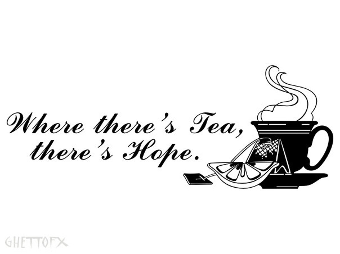 Where There's Tea There's Hope Vinyl Wall Decal - Etsy