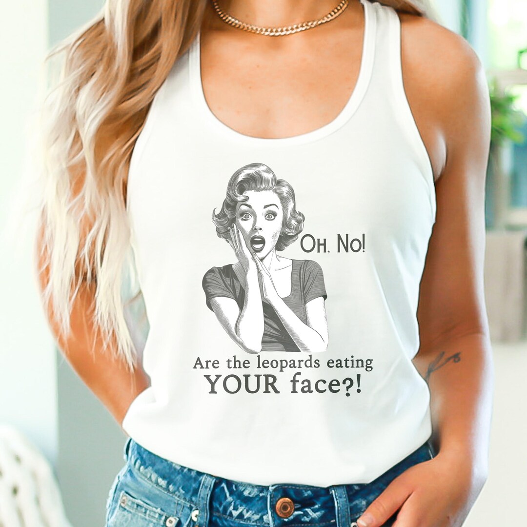 Funny Anti MAGA Shirt Subtle Anti Trump Tank Top Leopards Eating Faces ...