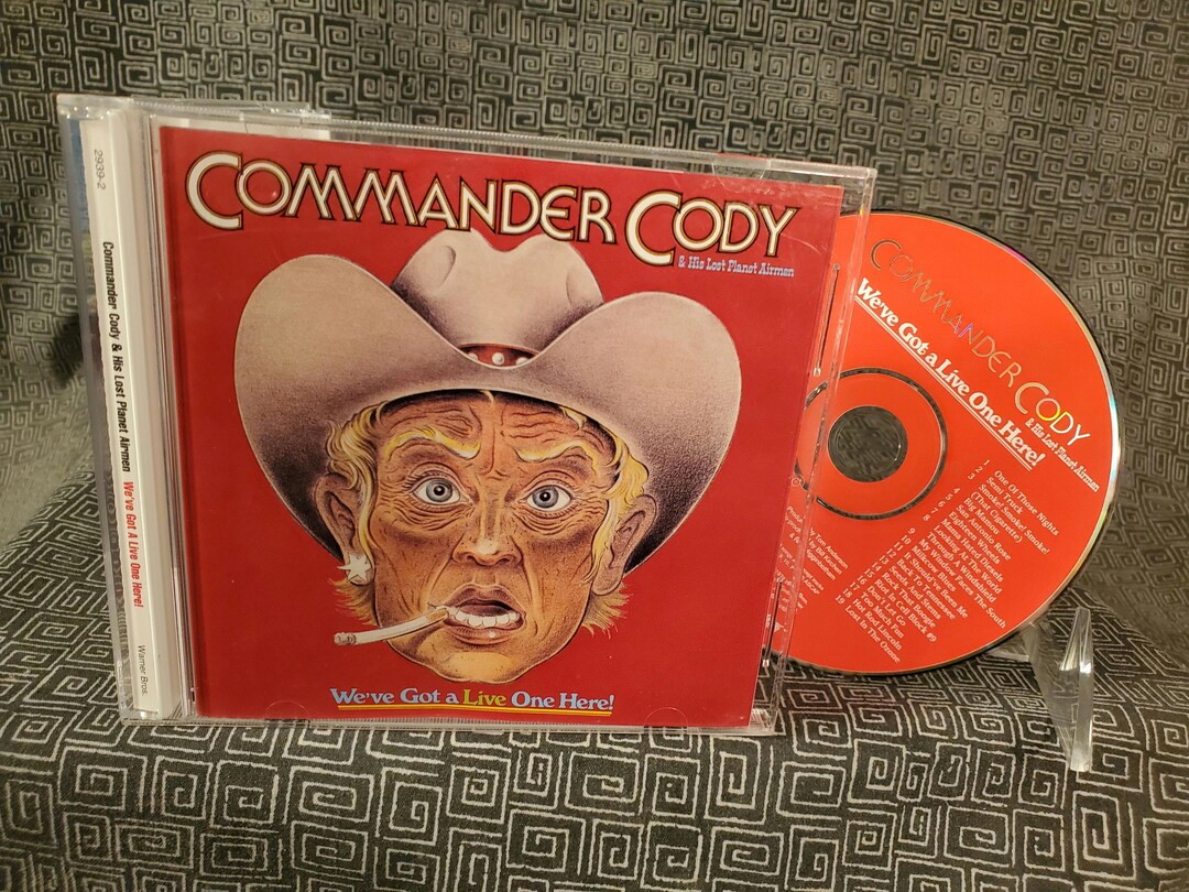 Commander Cody CD We Got A Live One Here Lost Planet Airmen Country ...
