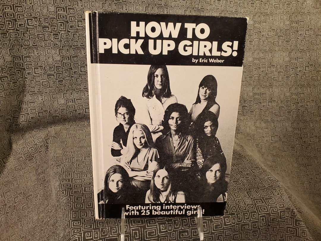 How to Pick up Girls Hardcover Book by Eric Weber - 1970 - Pickup ...