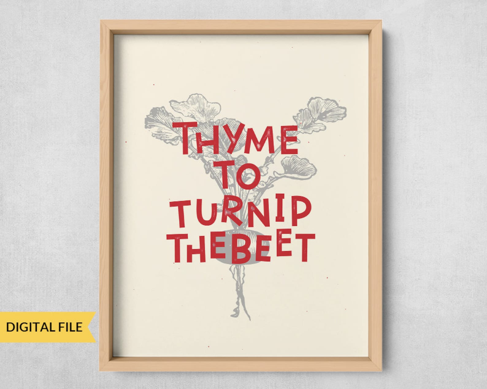 Thyme to Turnip the Beet, Kitchen Joke Wall Art, Gift for Chef and Cook ...