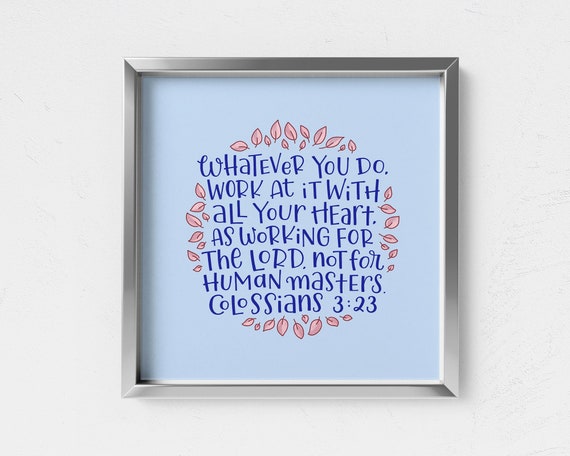 Work at It With All Your Heart Colossians 3:23 Bible Verse - Etsy