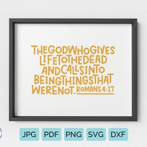PRINTABLE Bible Scripture, Romans 4 17 the God Who Gives Life to the ...