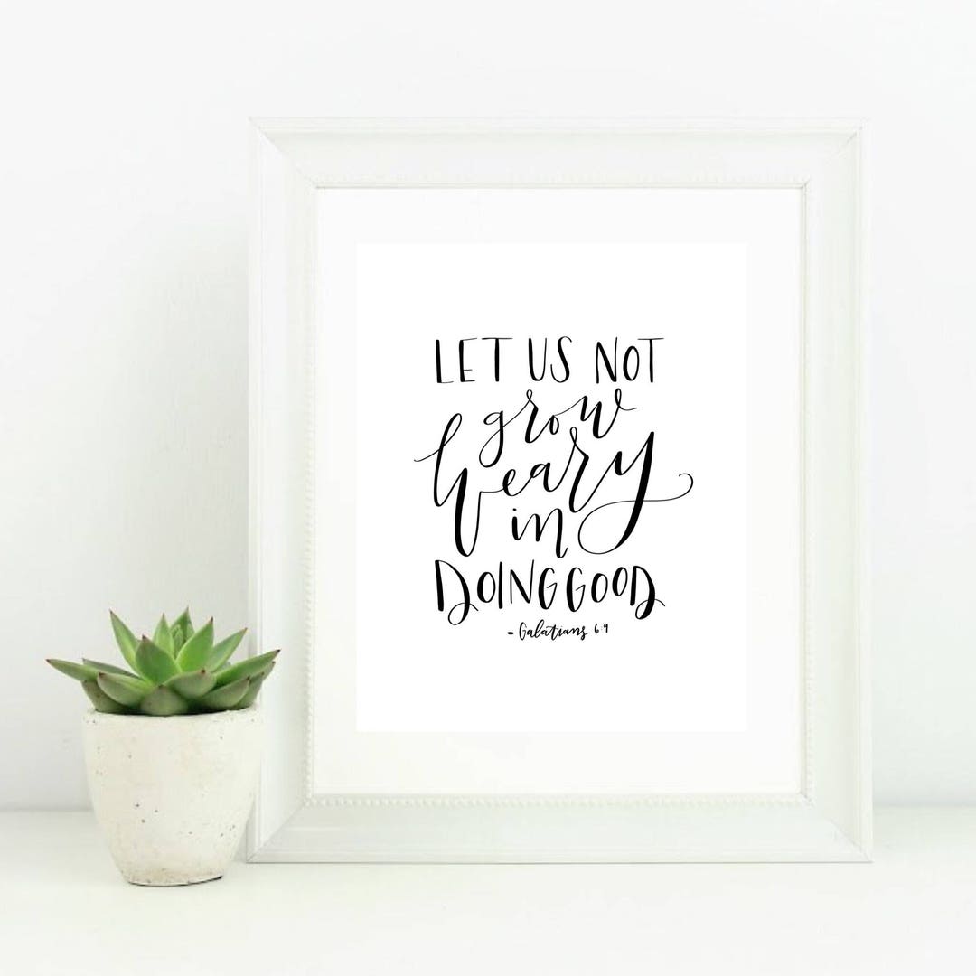 Digital Print Hand Lettered Bible Verse Scripture Let Us Not Grow Weary ...