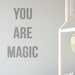 You Are Magic Sign - Gallery Wall Sign - 3D Letters - Quote Art - Wall ...