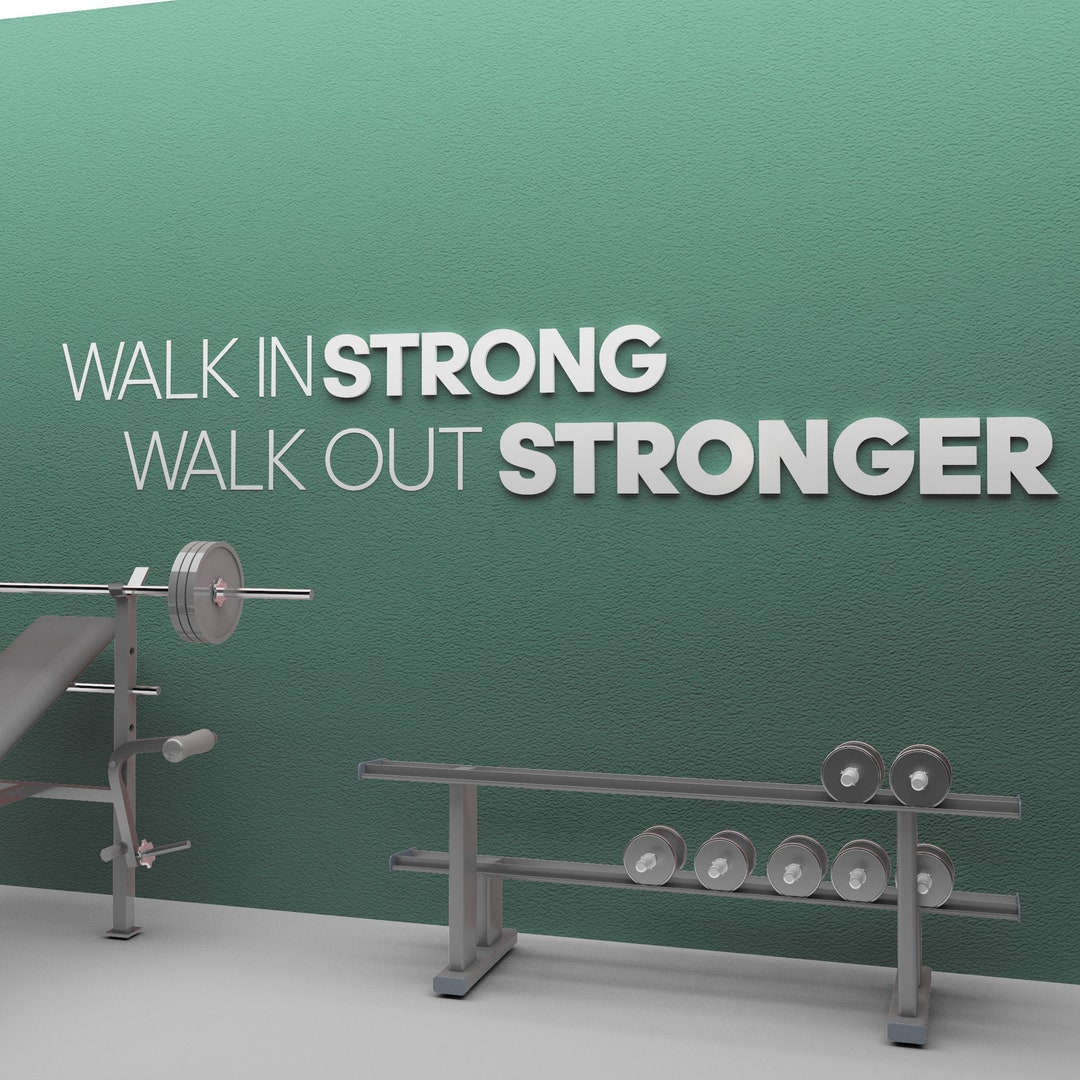 Walk in Strong, Walk Out Stronger - Gym Decal - Fitness Wall Decal ...