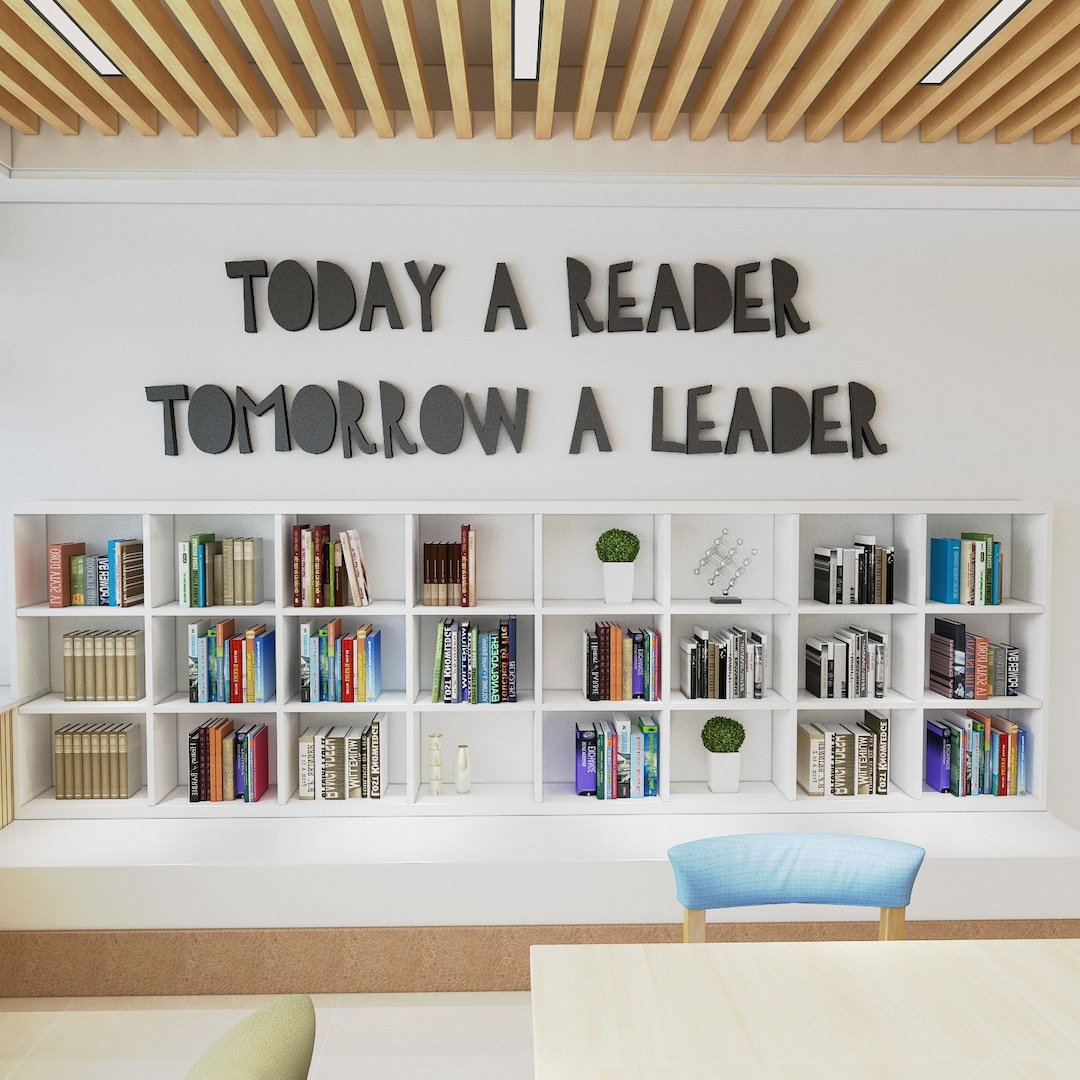 Today a Reader, Tomorrow a Leader , Classroom Decor , School Teacher ...
