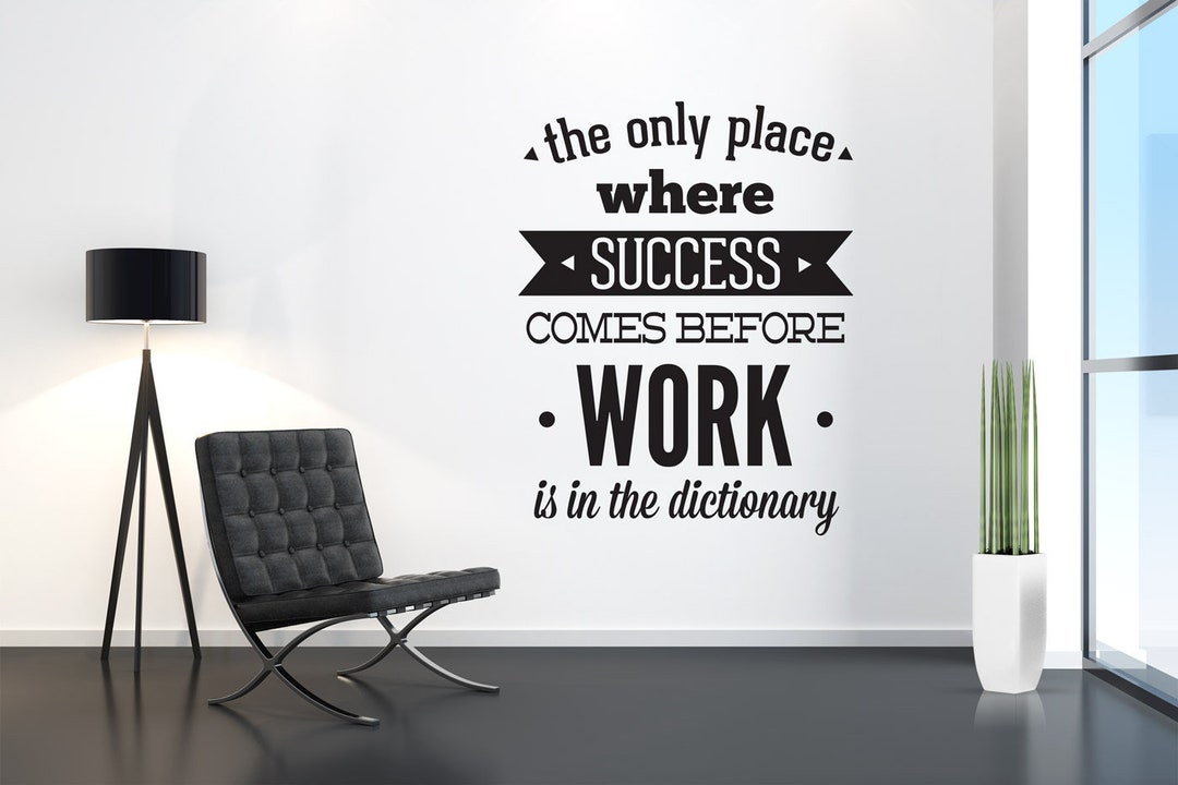 Office Decor - Success Come Before Work - Typography Stickers ...