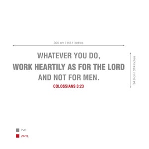 Colossians 3-23, Whatever You Do, Work Heartily as for the Lord and Not ...