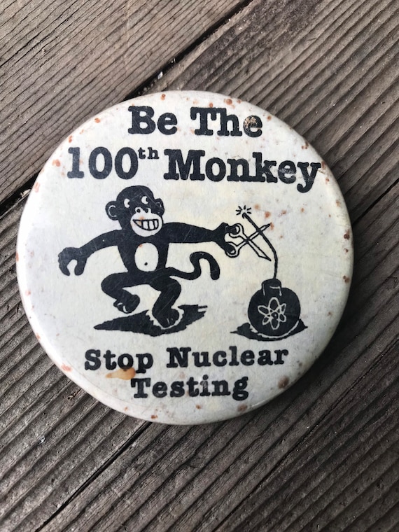Original “ Be The 100th Monkey Stop Nuclear Testing”B… - Gem