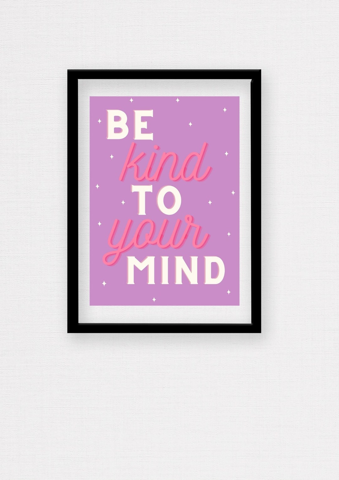 Printable Art | Downloadable | Digital Art - Be Kind to Your Mind - Etsy