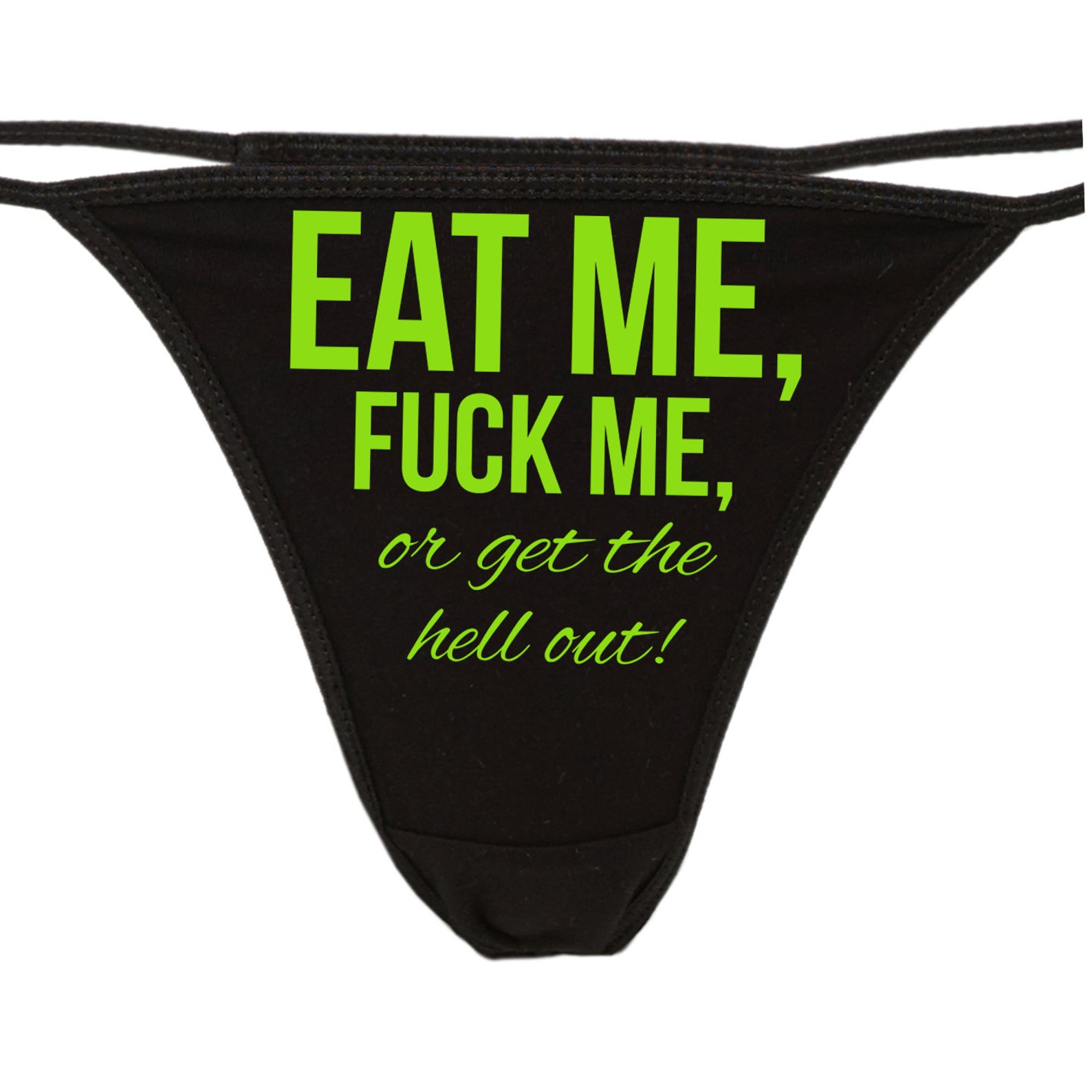 Eat Me Fck Me Or Get The Hell Out Flirty Thong For Show Your Etsy