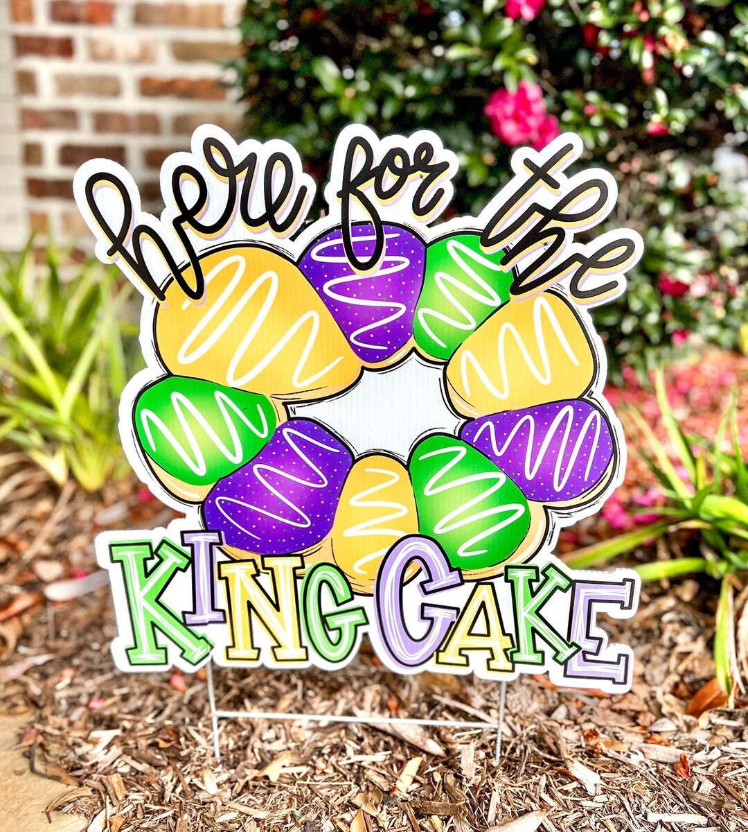 Here for the King Cake Yard Sign, Personalized Mardi Gras Decor ...