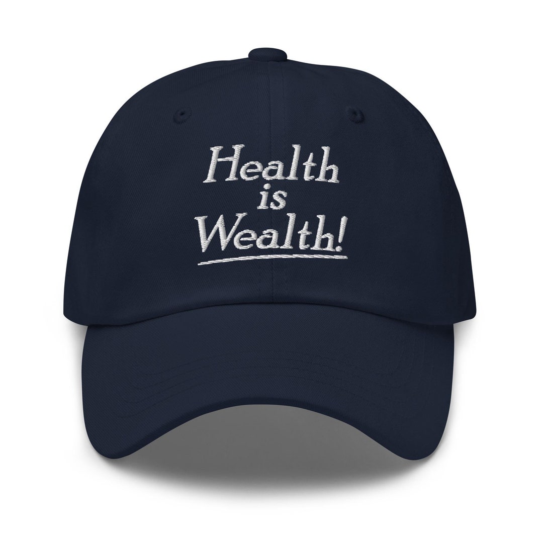 Health is Wealth! Dad Hat With Embroidery - Health is Wealth Dad Hat ...