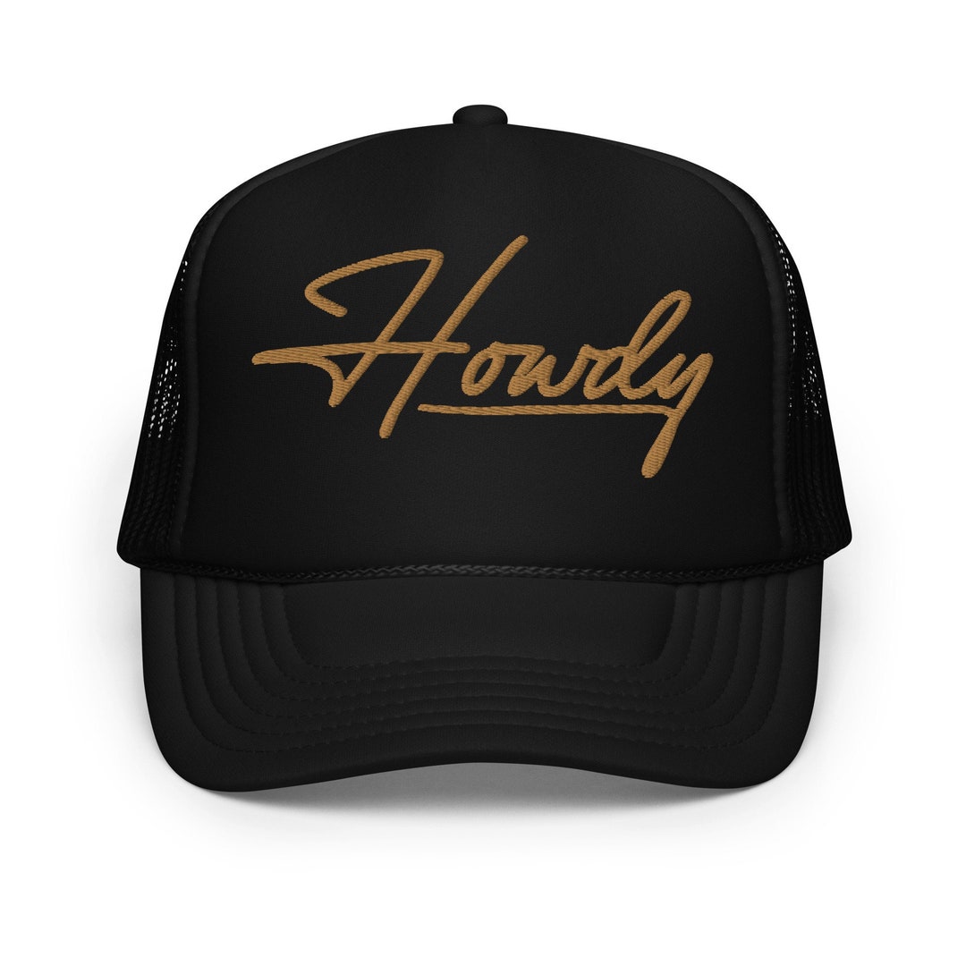 Howdy Foam Trucker Hat With Embroidery Howdy Trucker Howdy Foam Trucker ...