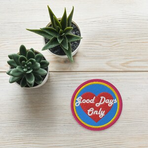 Good Days Only Embroidered Patch - Fashion Inspired Graphics - Designer ...