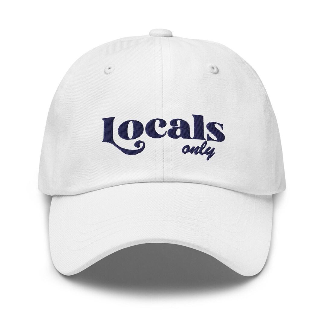 Locals Only Dad Hat With Embroidery - Locals Dad Hat - Locals Cap ...
