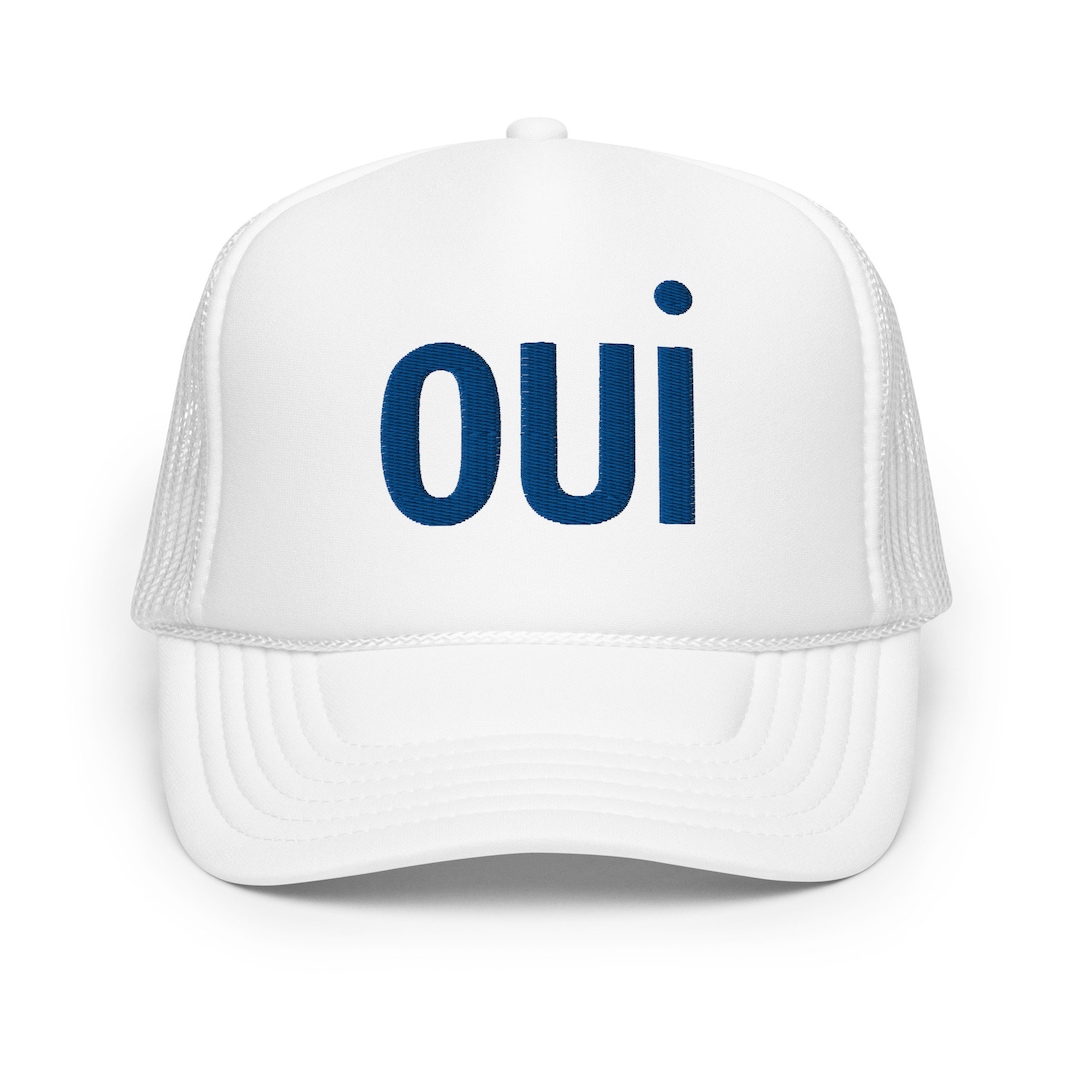 Oui French Foam Trucker Hat With Embroidery - Oui Hat - Oui Cap - Oui ...
