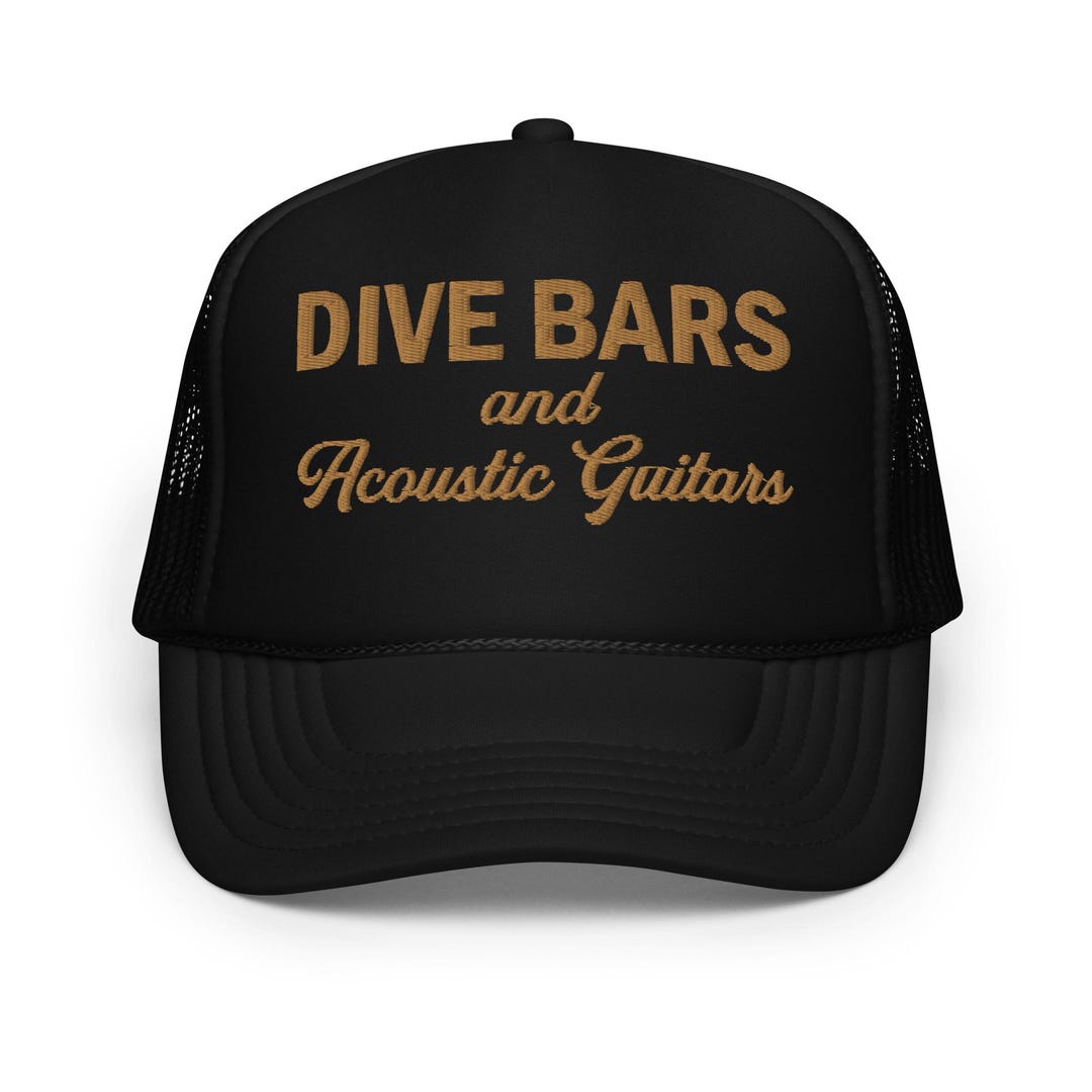 Dive Bars and Acoustic Guitars Foam Trucker Hat With Embroidery - Dive ...