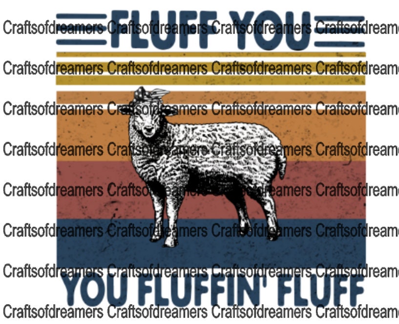 Fluff you you Flufflin fluff sublimation transfer hidden | Etsy