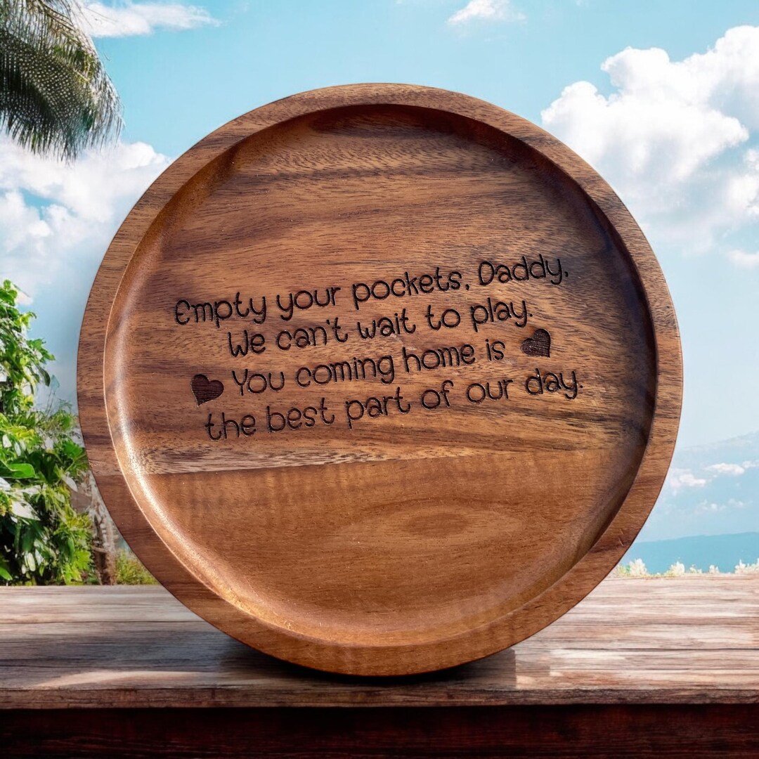 Engraved Wooden Men’s Valet Tray “empty Your Pockets, Daddy ...