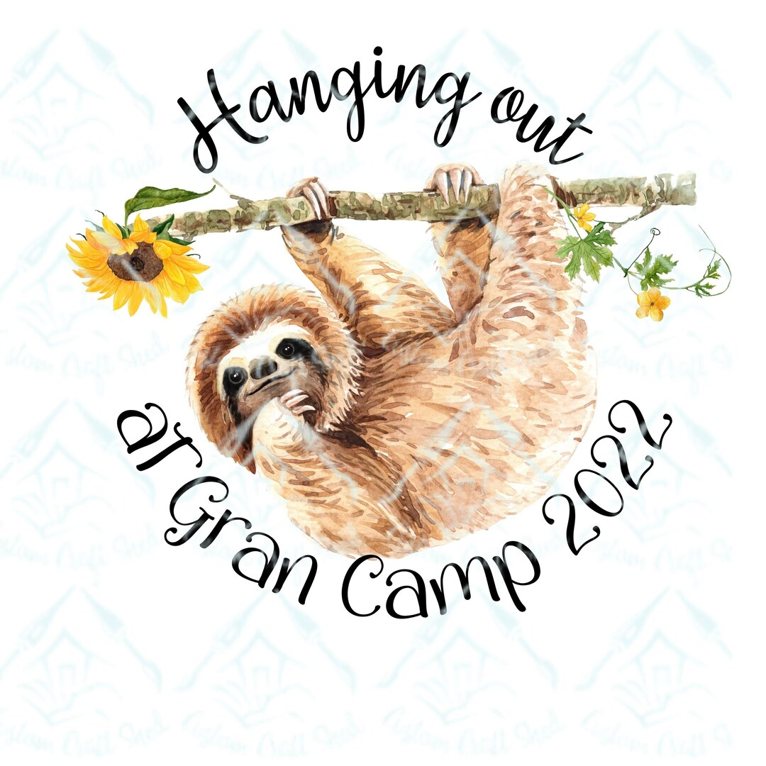 Sloth/just Hanging/gran Camp/summertime/digital Designs/sublimation ...
