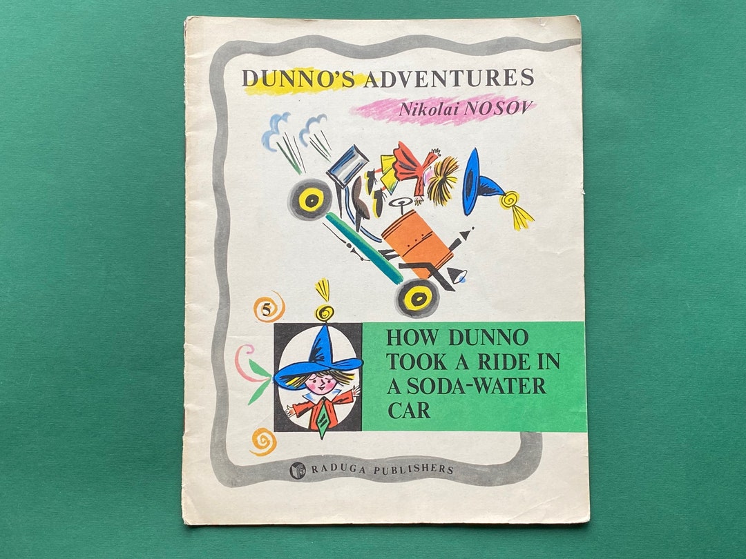 How Dunno Took a Ride in a Soda-water Car - Nikolai Nosov, Children's ...