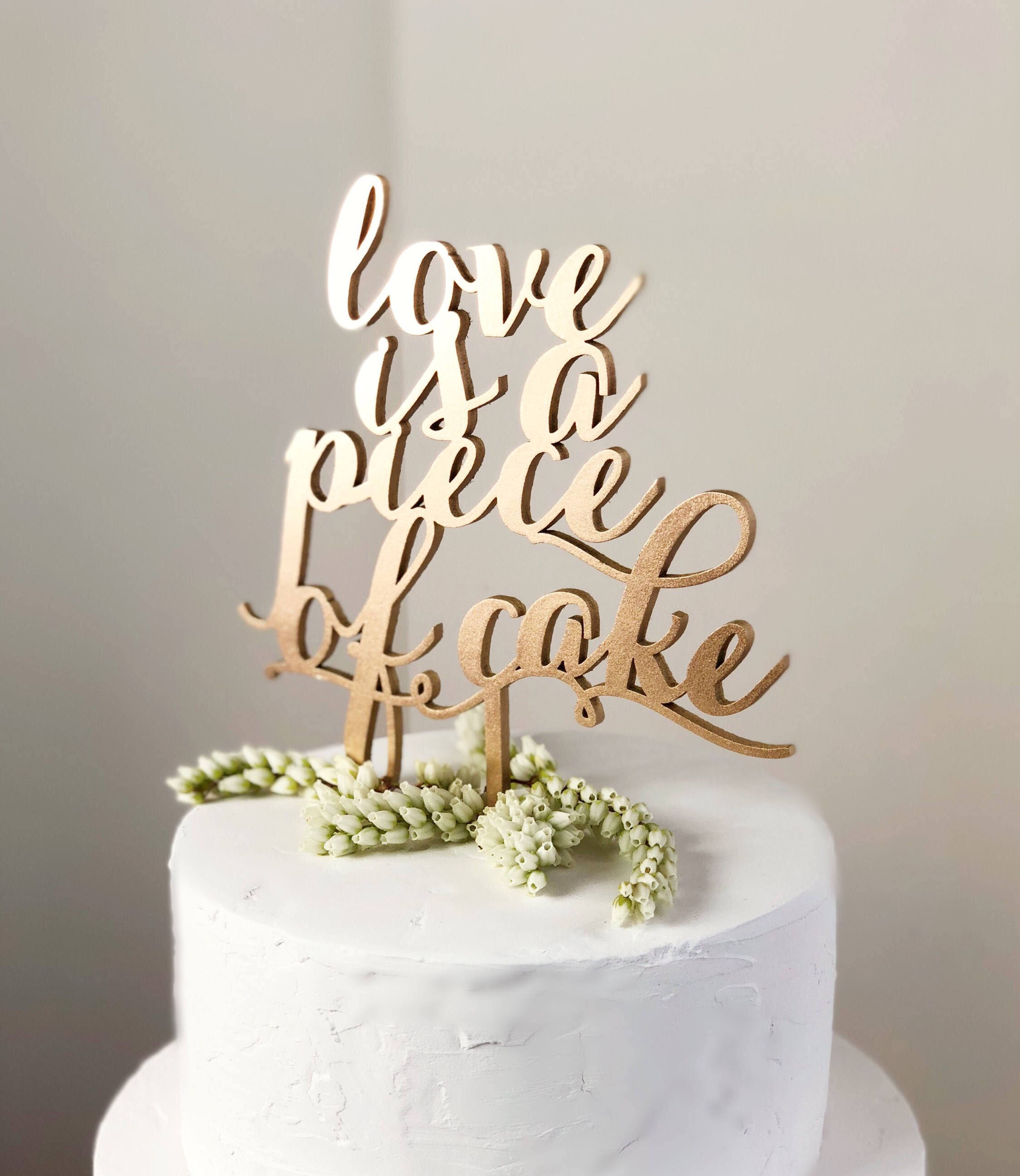 Love Is A Piece Of Cake Love Cake Topper Wedding Cake | Etsy