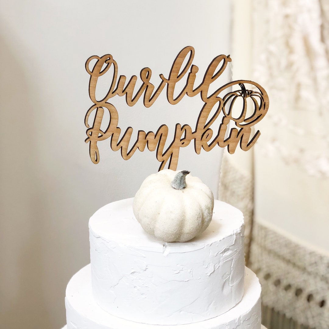 Our Lil' Pumpkin Cake Topper - Pumpkin Themed Baby Shower Cake Topper ...