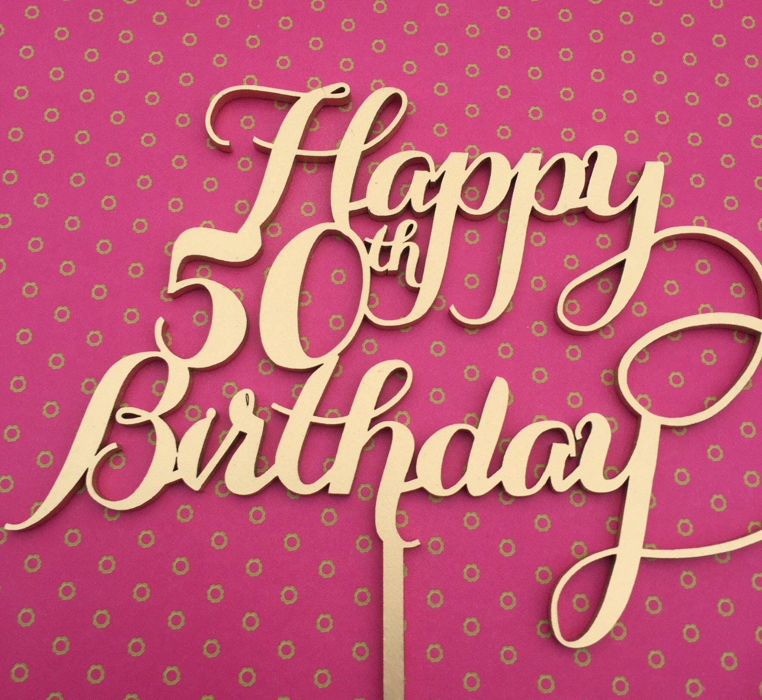 Happy 50th Birthday Cake Topper. Gold or Silver - Laser Cut Cake Topper ...