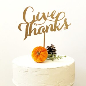 Give Thanks Cake Topper, Thanksgiving Cake Topper, Laser Cut ...