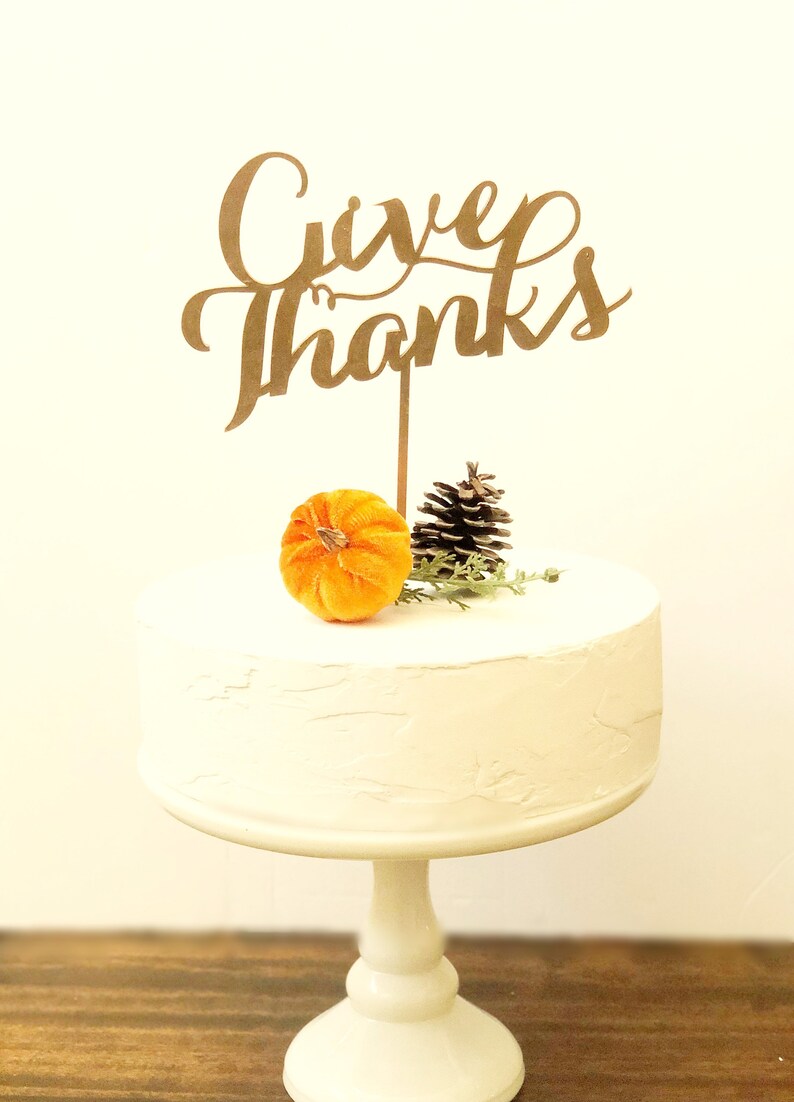 Give Thanks Cake Topper Thanksgiving Cake Topper Laser Cut - Etsy