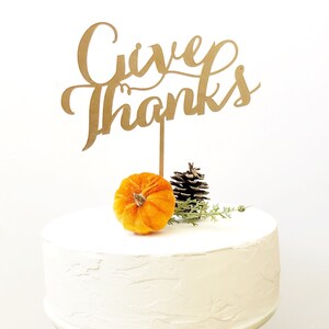 Give Thanks Cake Topper, Thanksgiving Cake Topper, Laser Cut ...