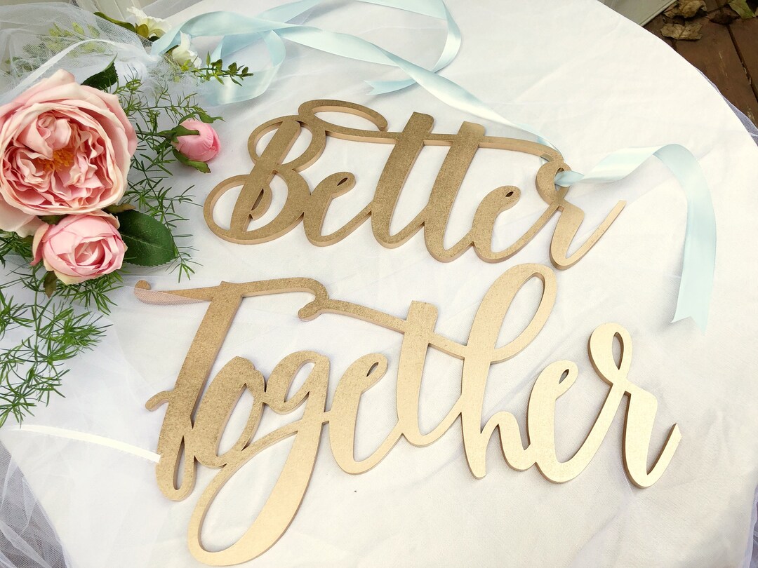 Better Together Signs - Better Together Chairs Decor - Better Together ...