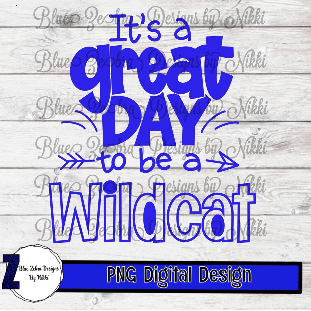 Wildcats Mascot, It’s a Great Day to Be a Wildcat, It’s a Great Day,svg ...