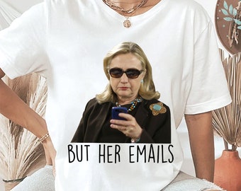 But Her Emails Shirt - Etsy