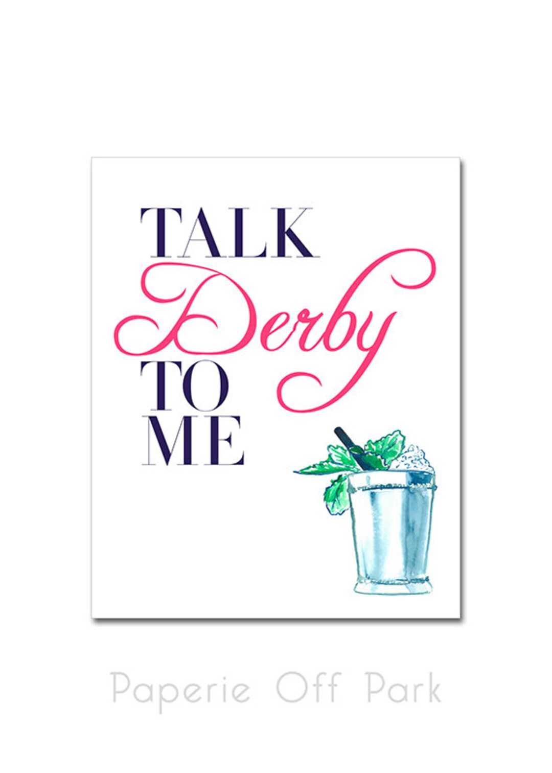 Printable Talk Derby to Me Sign With Mint Julep - 8x10 - Kentucky Derby ...