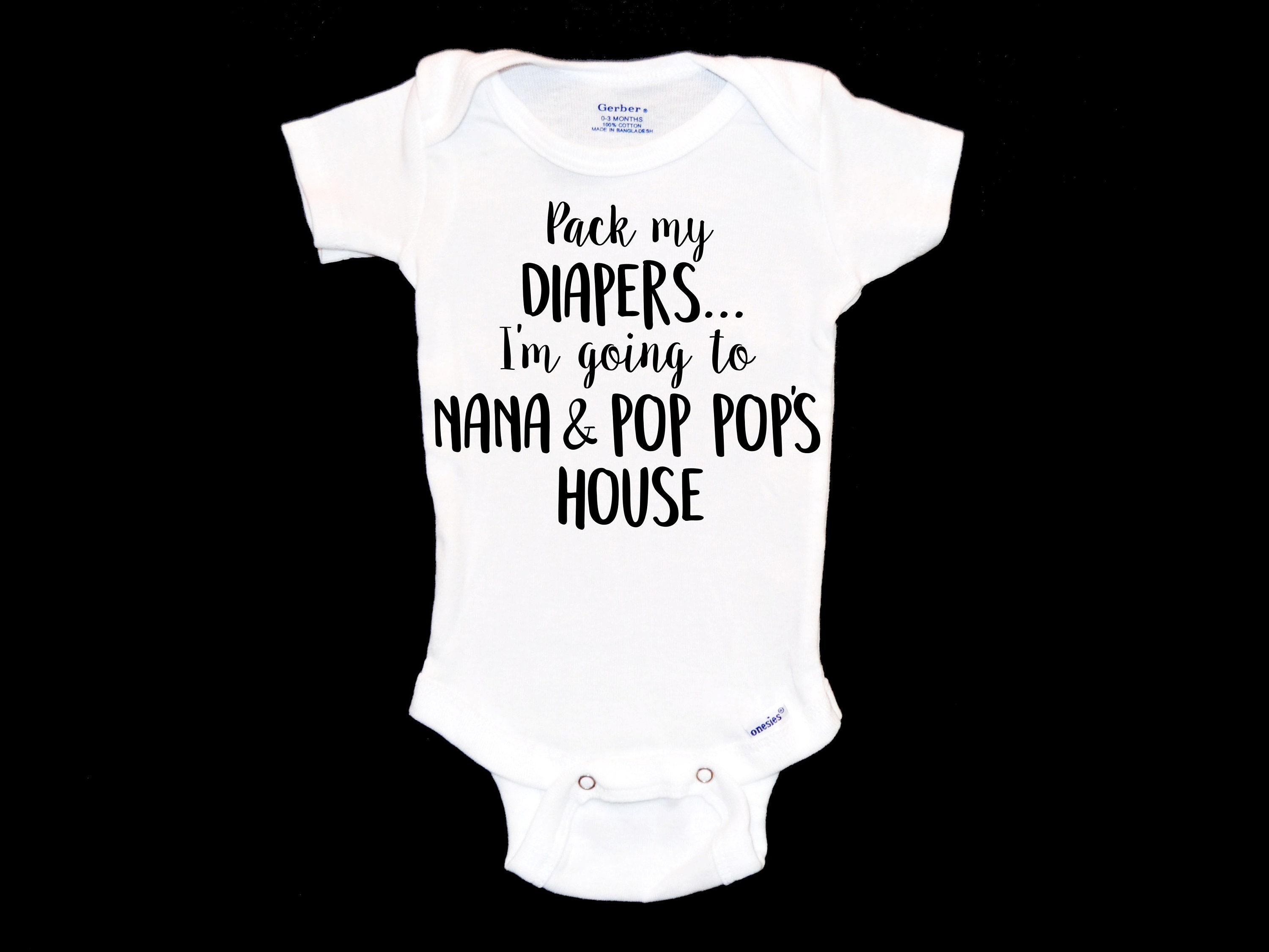 Pack My Diapers Onesie. Nana and Pop Pop's House. Custom - Etsy