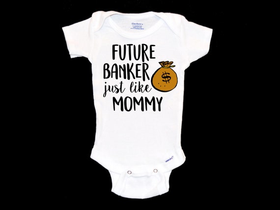 Future Banker Just Like Mommy Onesie. Banking Baby Onsie. New - Etsy