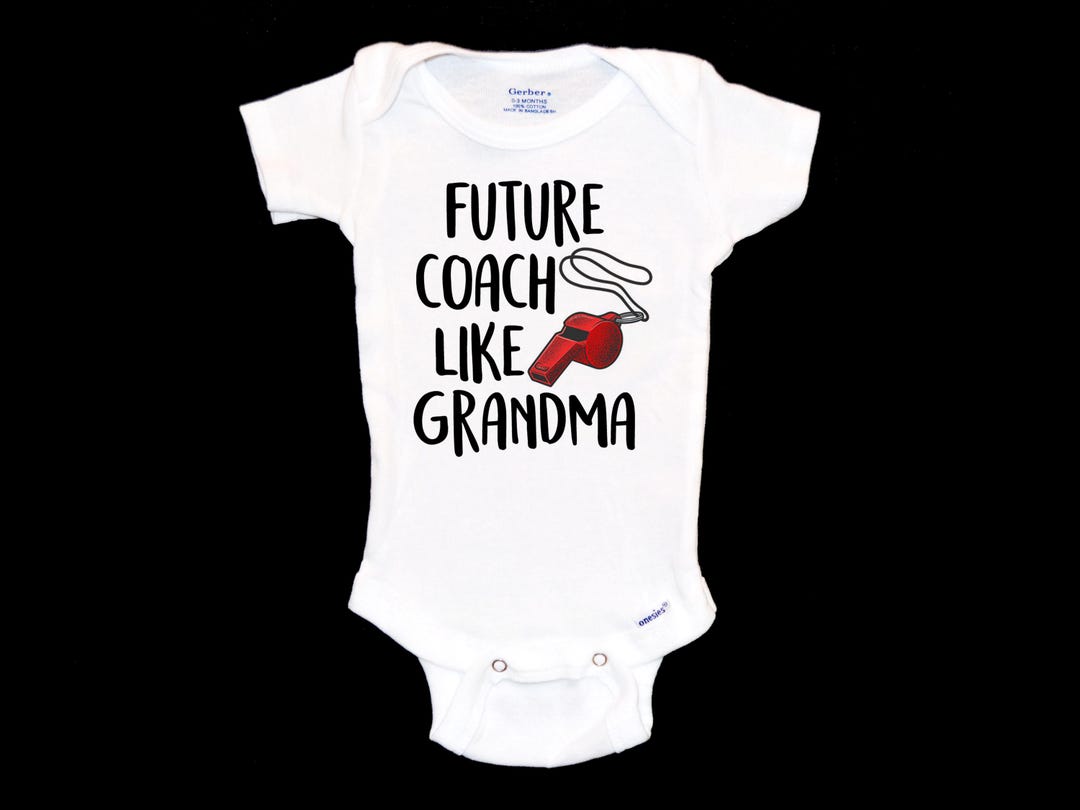 Future Coach Like Grandma Onesie®®. Future P.E. Teacher Baby New ...