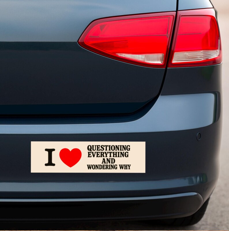 Funny Bumper Sticker for College Student Conspiracy Theorist Question ...