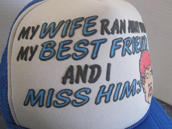 Vintage "My Wife Ran Away with My Best Friend and I M… - Gem