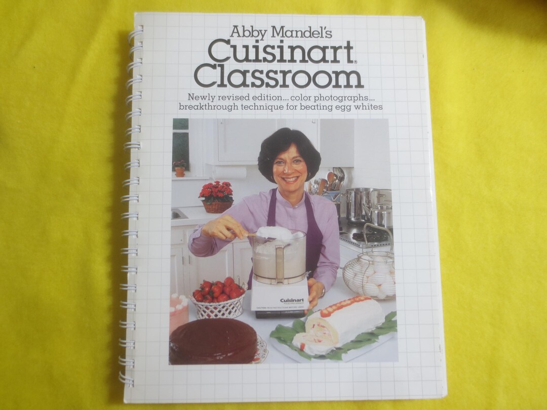 Vintage Abby Mandel's Cuisinart Classroom Food Processor Recipe Book ...