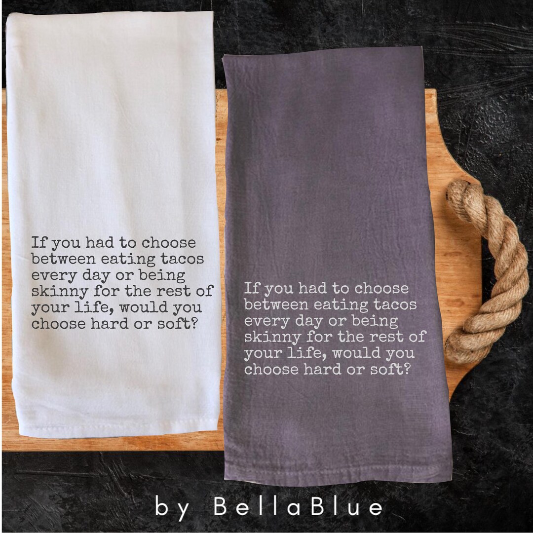 Funny Kitchen Towels, Funny Taco Quotes Decorative Towel, Humorous ...