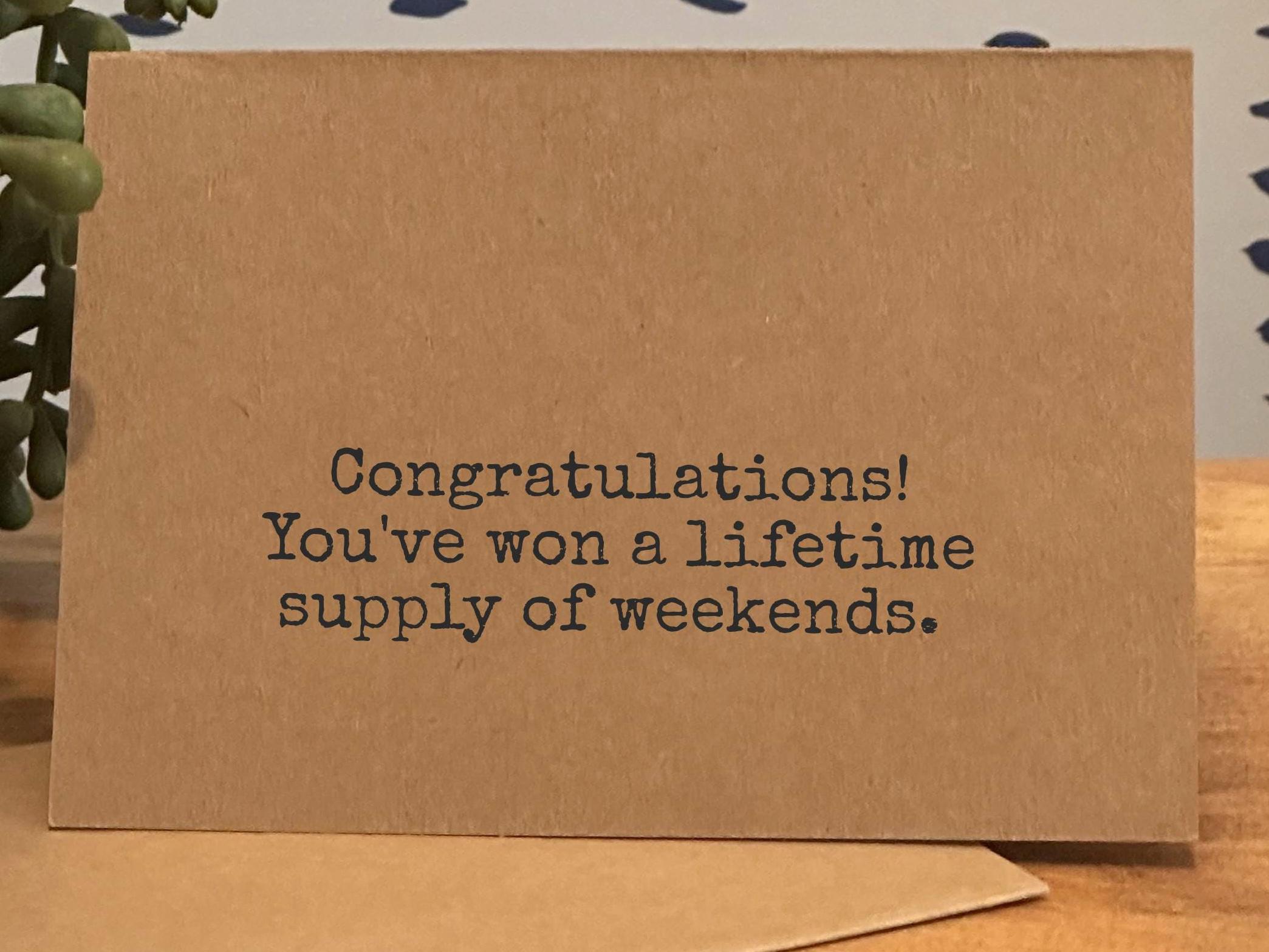 Funny Retirement Cards, Congratulations Lifetime Supply of Weekends ...