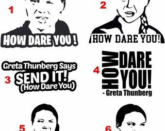 Greta Thunberg How Dare You Vinyl Sticker, Vinyl Decal Sticker for ...