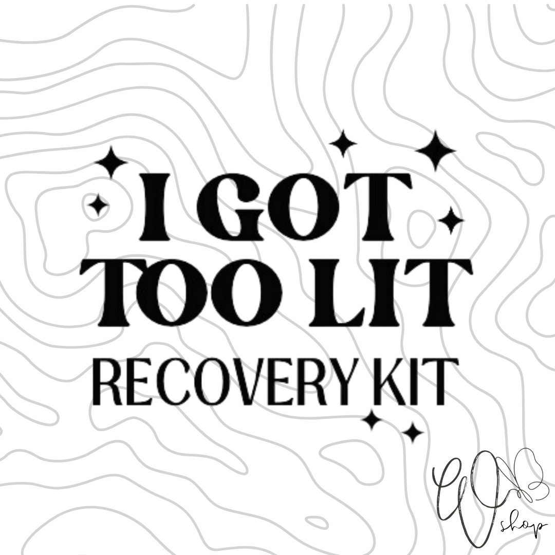 I Got Too Lit - Recovery Kit | SVG | PNG Transparent Background | Clip ...