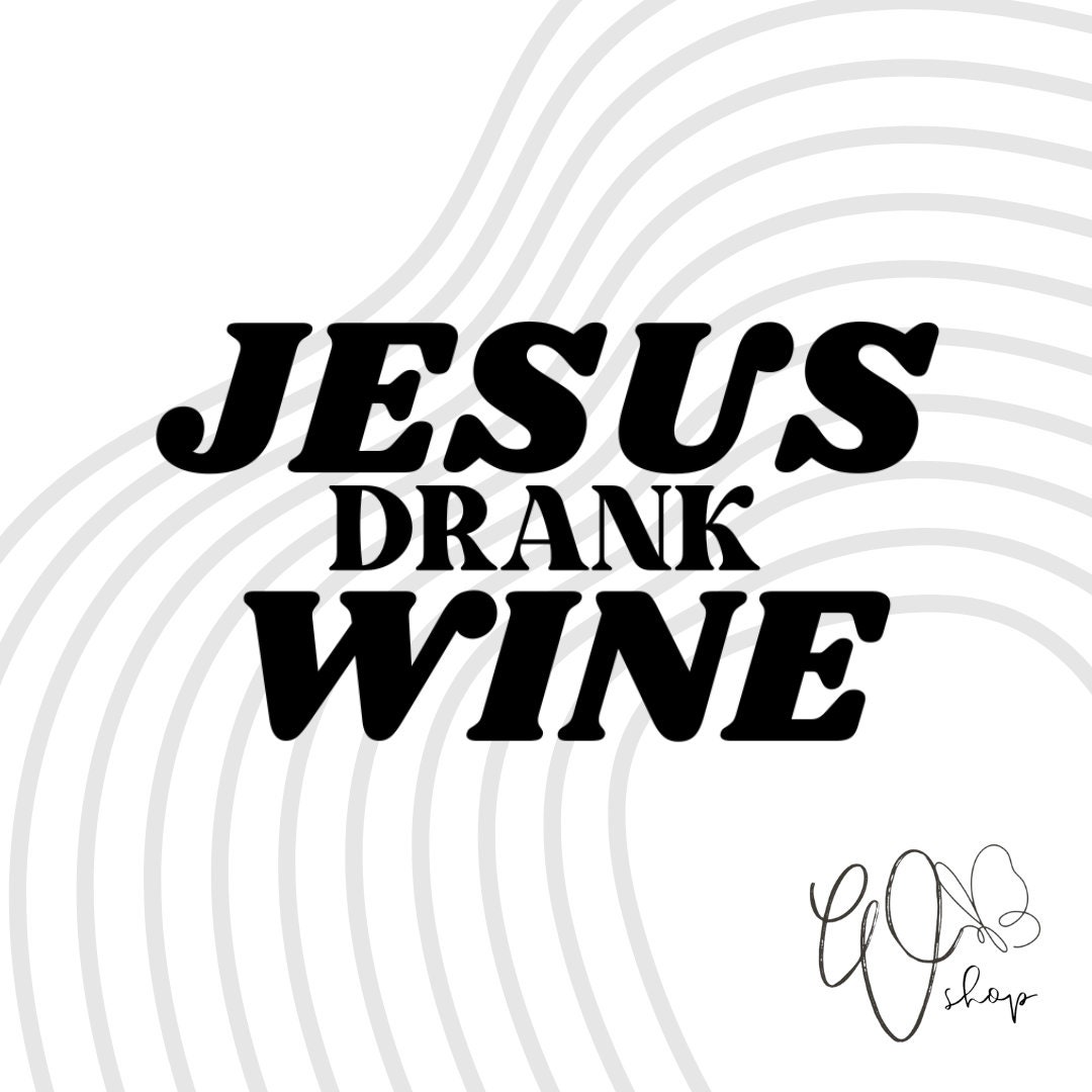 Jesus Drank Wine | Digital Download | Funny Quote | Catholic ...